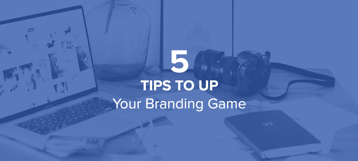 5 Branding Tips For A Strong Organizational Brand