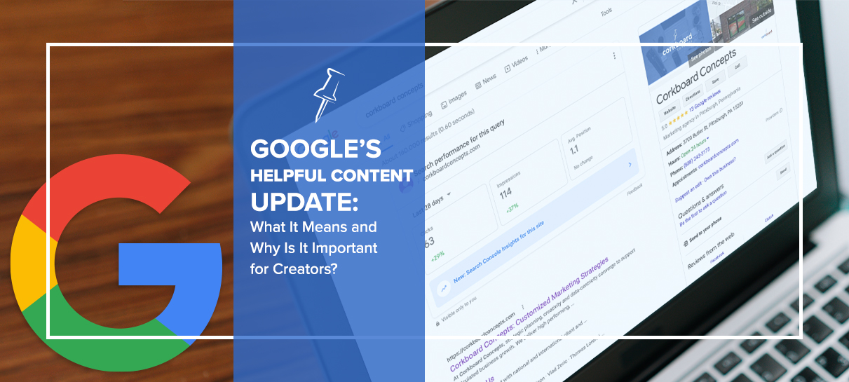 Google’s Helpful Content Update: What it Means and Why is it Important ...